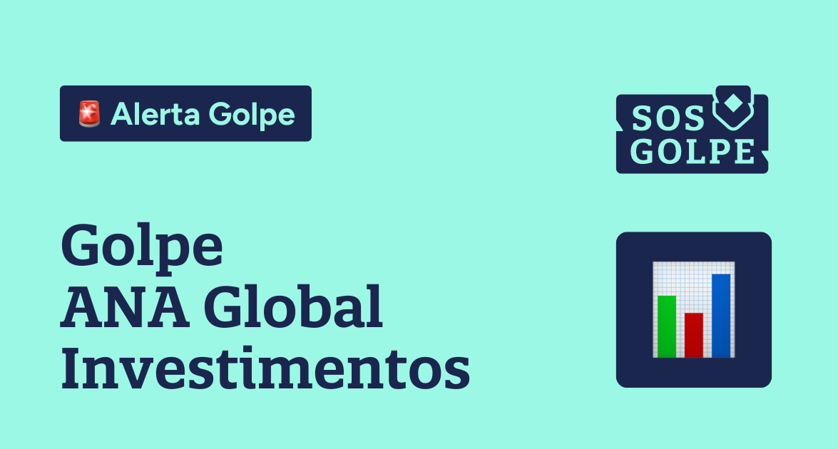 Golpe ANA Global Investimentos: esquema de pirâmide faz milhares de vítimas